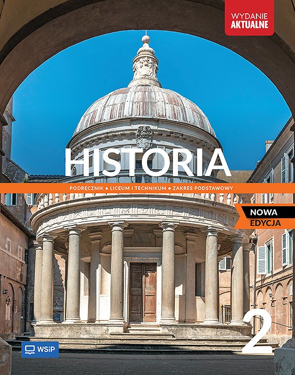 Historia. Podręcznik. Klasa 2. Zakres podstawowy. Liceum i technikum. Nowa edycja - Czubaty ...