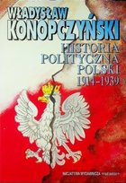 Historia polityczna Polski 1914 - 1939 - Konopczyński Władysław ...