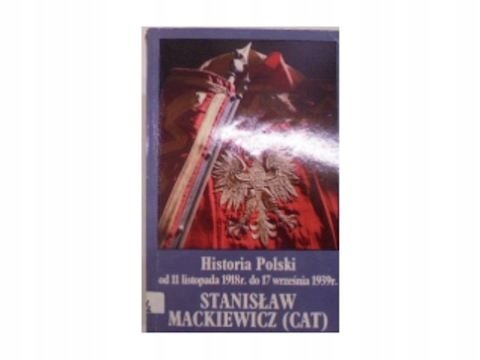 Historia Polski od 11 listopada 1918 r. do 17 września 1939 r ...