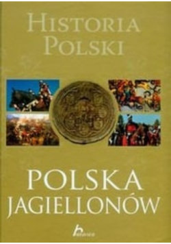Historia Polski Polska Jagiellonów - Opracowanie zbiorowe | Książka w Empik