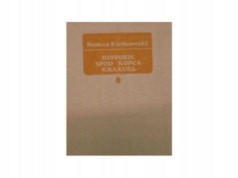 Historia spod kopca krakusa - Kiełkowski Jan | Książka w Empik
