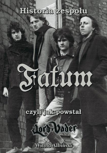 Historia zespołu Fatum, czyli jak powstał Lord... - Kagra | Książka w Empik