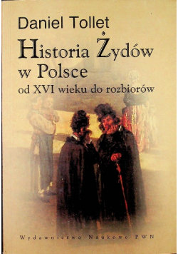 Historia Żydów w Polsce od XVI wieku do rozbiorów - PWN | Książka w Empik