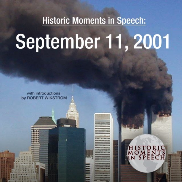 Historic Moments in Speech: September 11, 2001 - audiobook ...