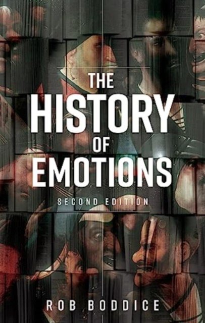 Historical Approaches, The History of Emotions - Rob Boddice | Książka ...