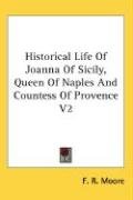 Historical Life Of Joanna Of Sicily, Queen Of Naples And Countess Of ...