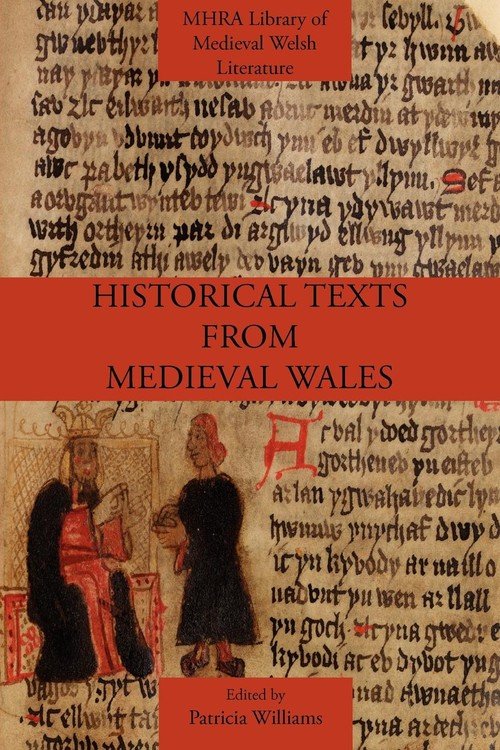 Historical Texts from Medieval Wales - Modern Humanities Research ...