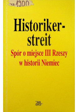 Historikerstreit. Spór o miejsce III Rzeszy w historii Niemiec ...