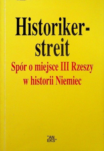Historikerstreit Spór o miejsce III Rzeszy w historii Niemiec ...