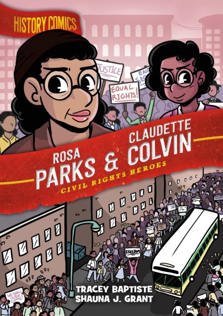 History Comics: Rosa Parks & Claudette Colvin: Civil Rights Heroes ...