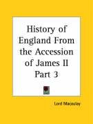 History of England From the Accession of James II Part 3 - Lord ...