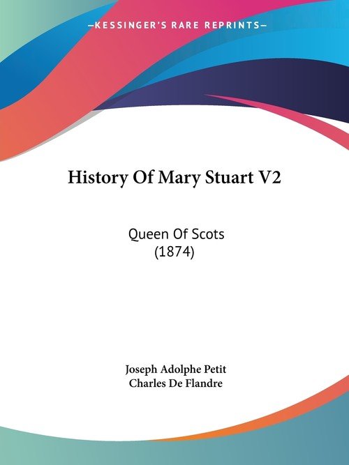 History Of Mary Stuart V2 - Petit Joseph Adolphe | Książka w Empik