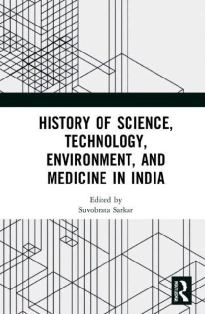 History of Science, Technology, Environment, and Medicine in India ...