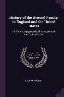 History of the Atwood Family, in England and the United States: To ...