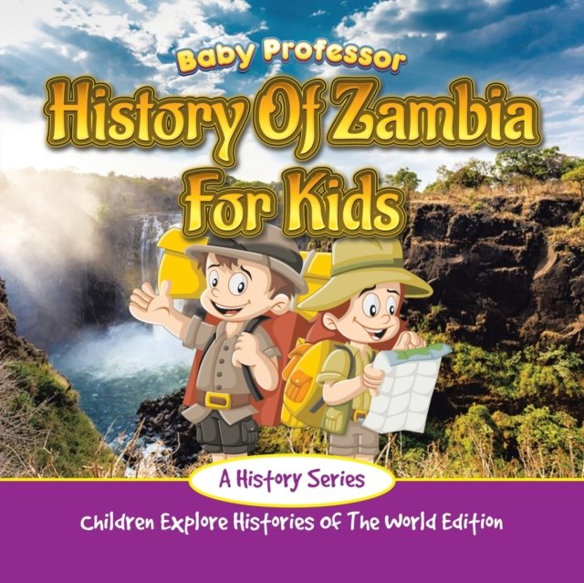 History Of Zambia For Kids: A History Series - Children Explore ...