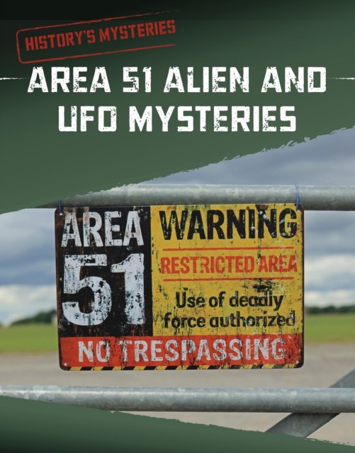 History's Mysteries, Area 51 Alien and UFO Mysteries - Carol Kim ...