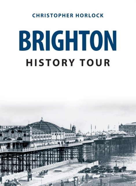History Tour, Brighton History Tour - Christopher Horlock | Książka w Empik