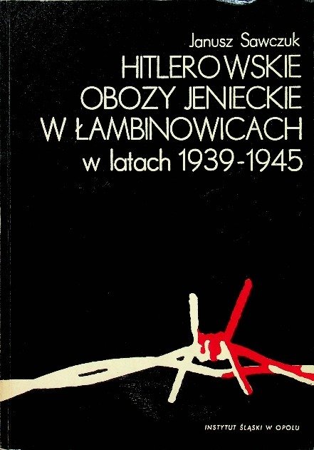 Hitlerowskie obozy jenieckie w Łambinowicach w latach 1939-1945 - W opisie | Książka w Empik