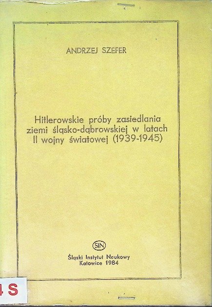 Hitlerowskie próby zasiedlania ziemi sląsko dąbrowskiej w latach II ...
