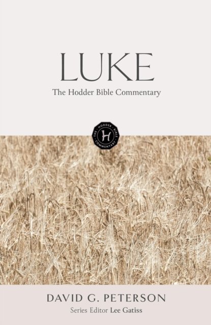 Hodder Bible Commentary, The Hodder Bible Commentary: Luke - David ...
