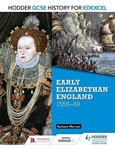Hodder GCSE History for Edexcel: Early Elizabethan England, 1558-88 ...