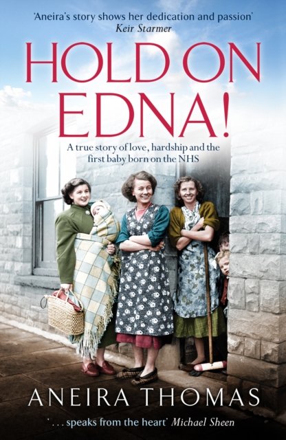 Hold On Edna! The heartwarming true story of the first baby born on the ...
