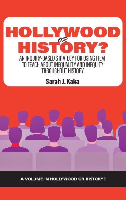 Hollywood or History?: An Inquiry-Based Strategy for Using Film to ...
