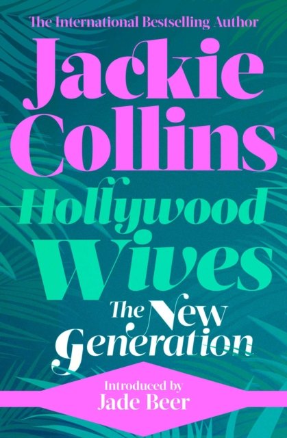 Hollywood Wives. The New Generation. introduced by Jade Beer - Collins ...