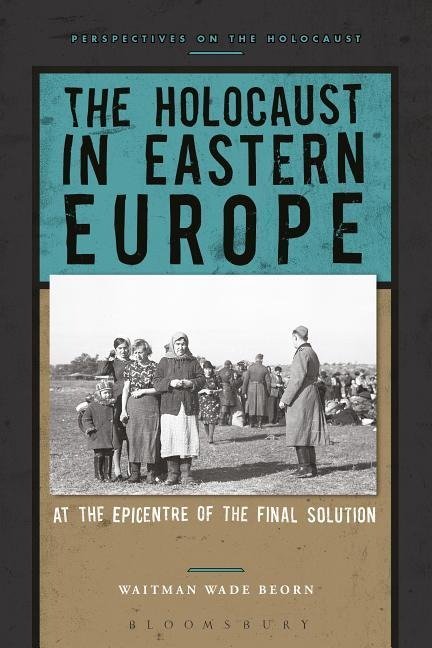 Holocaust in Eastern Europe - Beorn Waitman Wade | Książka w Empik