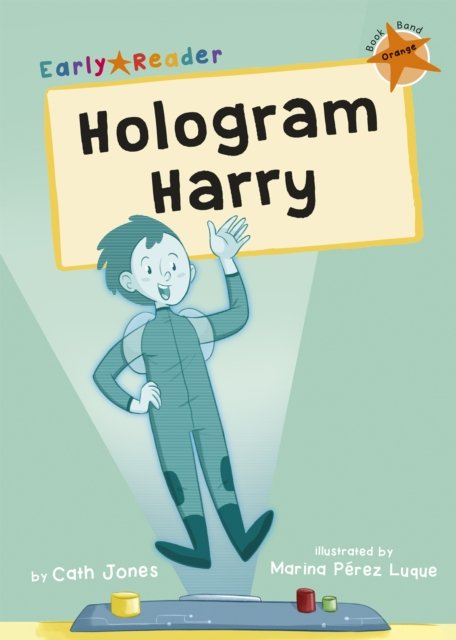 Hologram Harry: (Orange Early Reader) - Cath Jones | Książka w Empik