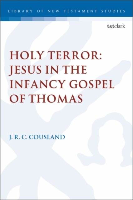Holy Terror. Jesus in the Infancy Gospel of Thomas - Opracowanie ...