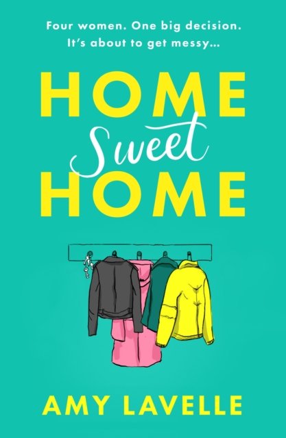 Home Sweet Home: The most hilarious book about messy sisters you'll ...