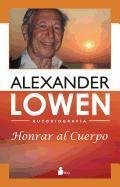 Honrar al Cuerpo = Honoring the Body - Lowen Alexander | Książka w Empik