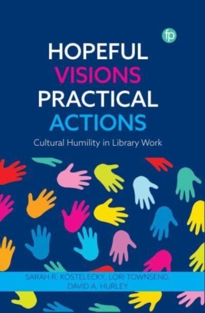 Hopeful Visions, Practical Actions: Cultural Humility in Library Work ...