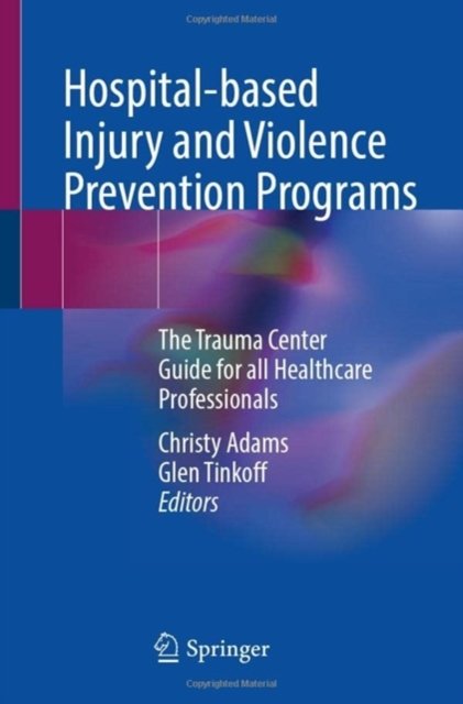 Hospital-based Injury and Violence Prevention Programs: The Trauma ...