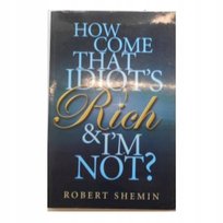 How come yhat idiots Rich & I`m Not? - Shemin Robert | Książka w Empik