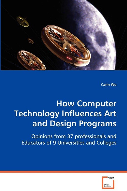 How Computer Technology Influences Art and Design Programs - Wu Carin ...