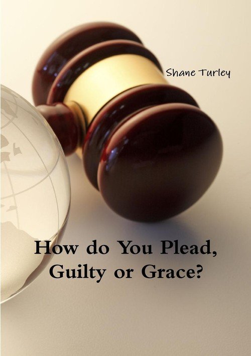 How do You Plead, Guilty or Grace? - Turley Shane | Książka w Empik