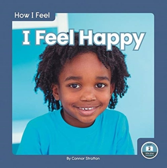 How I Feel: I Feel Happy - Connor Stratton | Książka w Empik