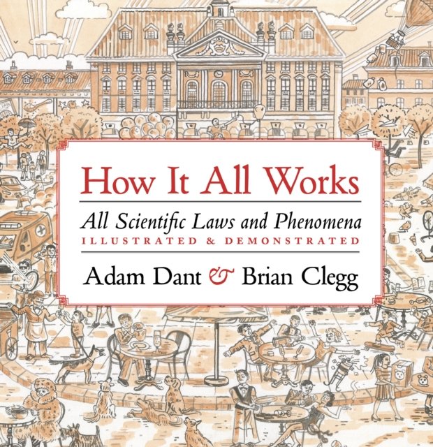 How it All Works. All scientific laws and phenomena illustrated ...
