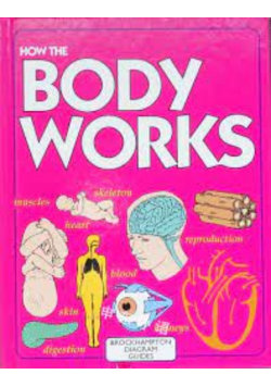 How the Body Works Group - Opracowanie zbiorowe | Książka w Empik