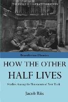 How The Other Half Lives - Riis Jacob | Książka w Empik