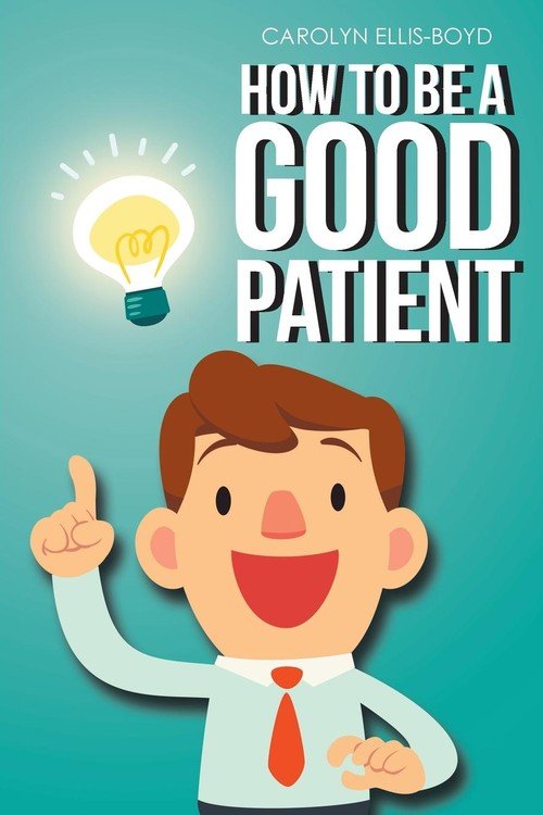 How To Be A Good Patient - Ellis-Boyd Carolyn | Książka w Empik
