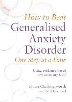 How to Beat Worry and Generalised Anxiety Disorder One Step at a Time ...