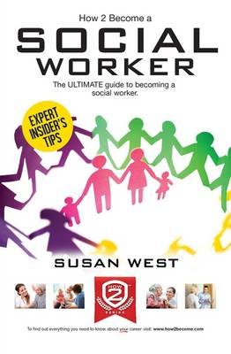 How to Become a Social Worker: The Comprehensive Career Guide to ...