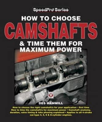 How to Choose Camshafts & Time Them for Maximum Power - Hammill Des ...