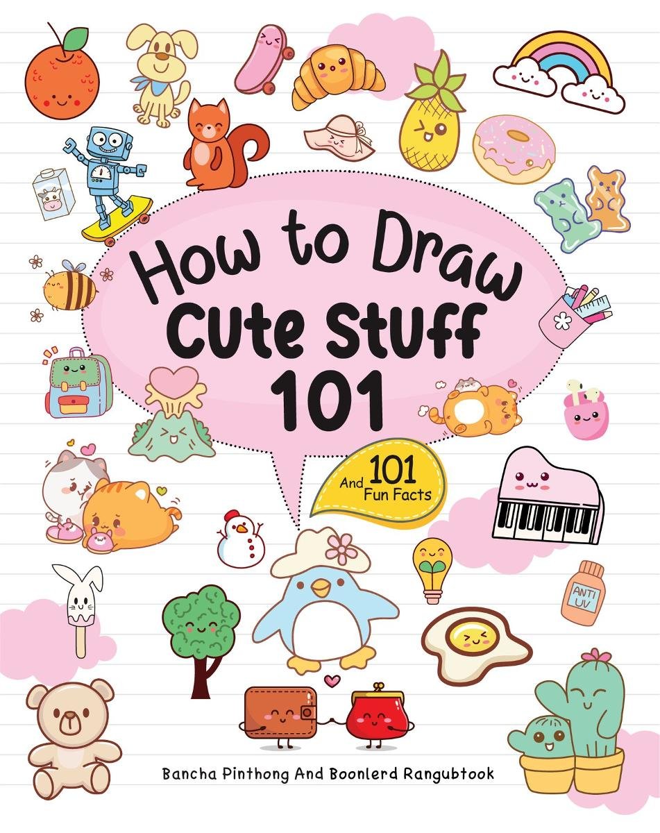 How To Draw 101 Cute Stuff For Kids - ebook epub - Bancha Pinthong ...
