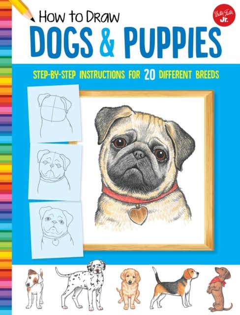 How to Draw Dogs & Puppies: Step-by-step instructions for 20 different ...