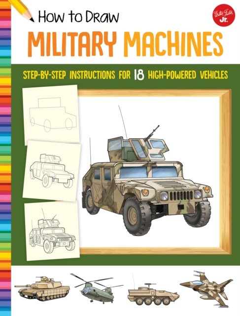 How to Draw Military Machines. Step-by-step instructions for 18 high ...