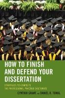 How to Finish and Defend Your Dissertation - Grant Cynthia | Książka w ...